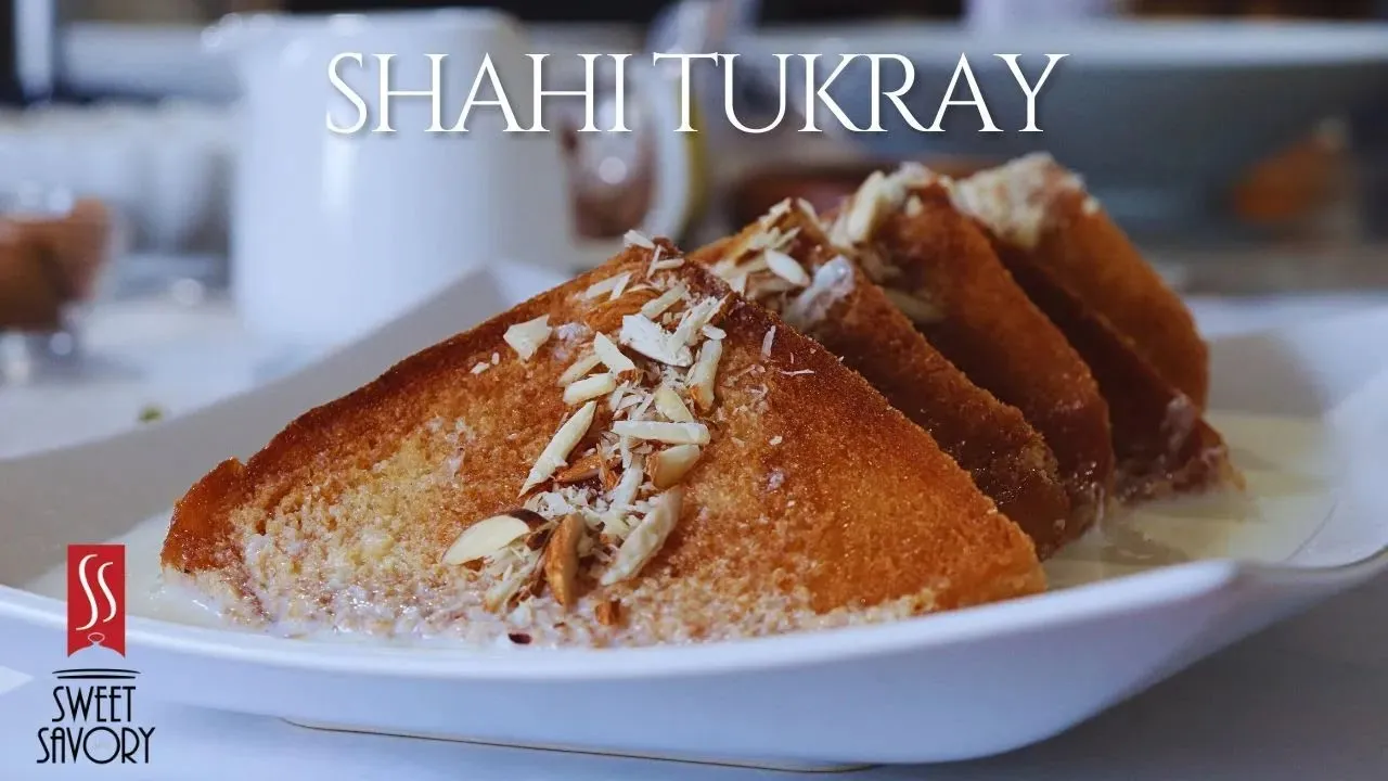 Shahi Tukray - Sweet and Savory- Recipes of famous food.